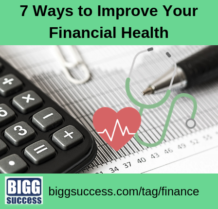 7 Powerful Strategies To Transform Your Financial Health