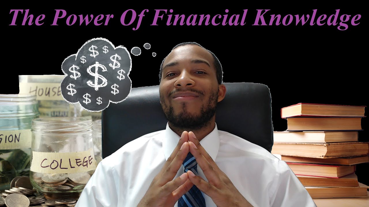 Crucial 5 Reasons Why Financial Knowledge Is The Ultimate Power Move