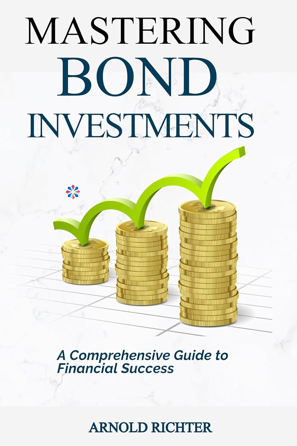 Unlocking 10% Returns: The Ultimate Guide to Mastering Bond Investments - Life Of Financial